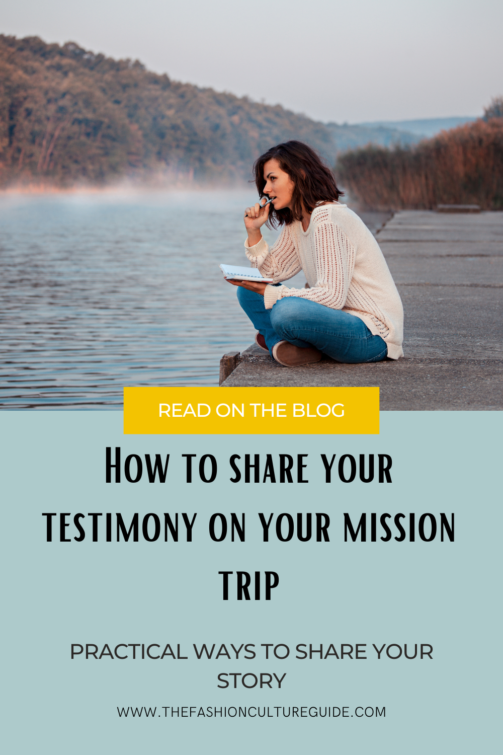 How to share your testimony on mission trips - The Fashion Culture Guide