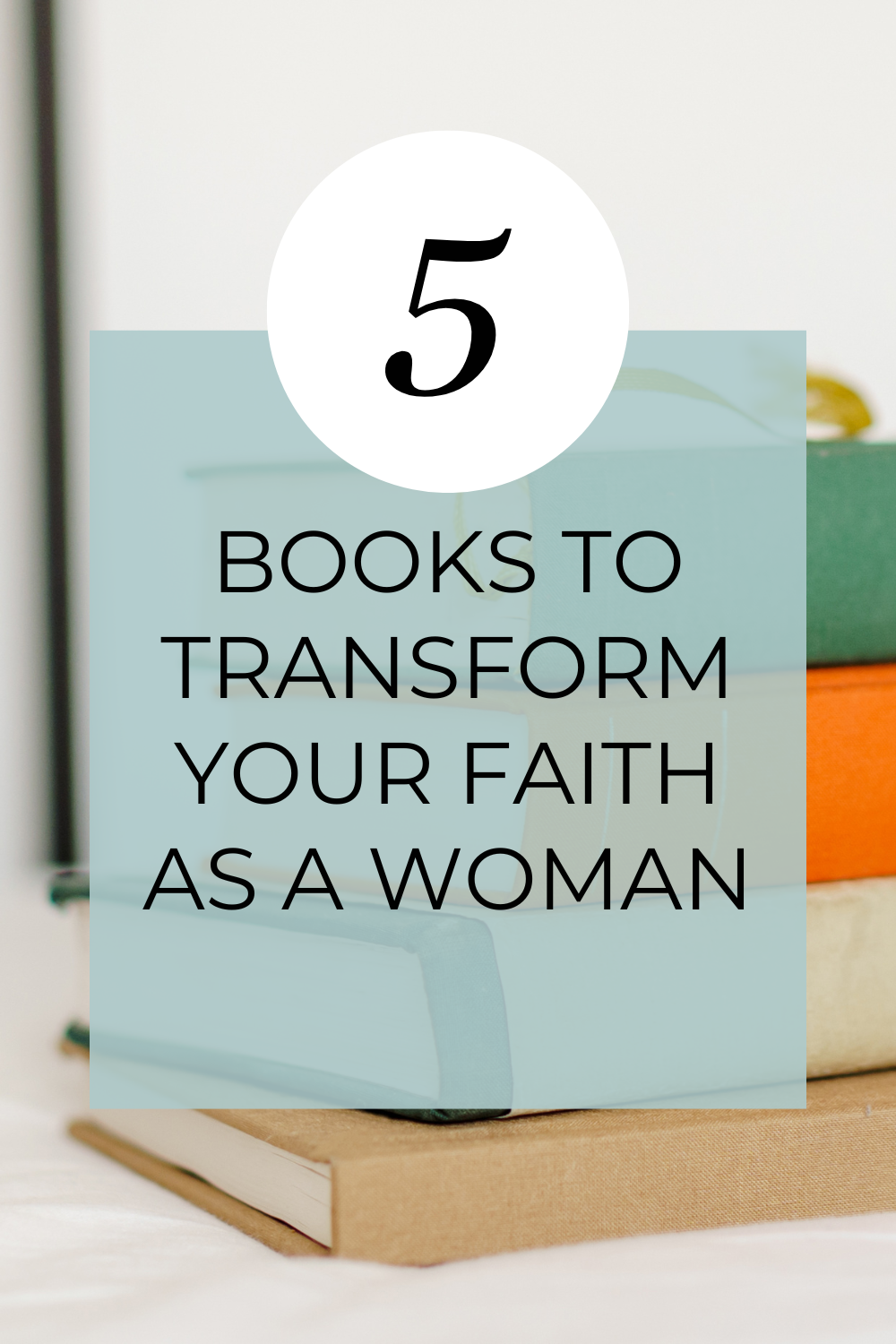 Five books to transform your Faith as a woman - The Fashion Culture Guide